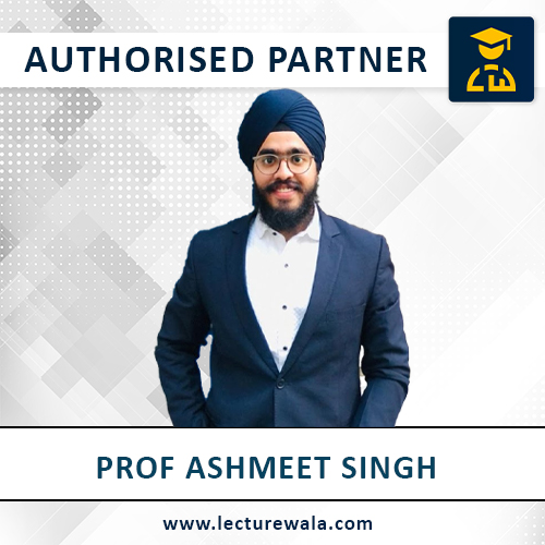 Prof Ashmeet Singh Video Lectures & Pen Drive Classes - Lecturewala